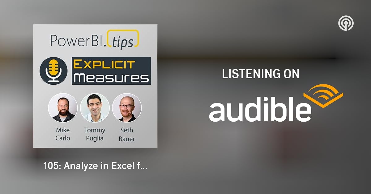 105 Analyze In Excel For Power BI Explicit Measures Podcast Podcasts On Audible Audible 105-analyze-in-excel-for-power-bi-explicit-measures-podcast-podcasts-on-audible-audible